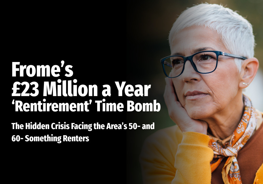 Somerton and Frome’s £23 Million a Year ‘Rentirement’ Time Bomb ...