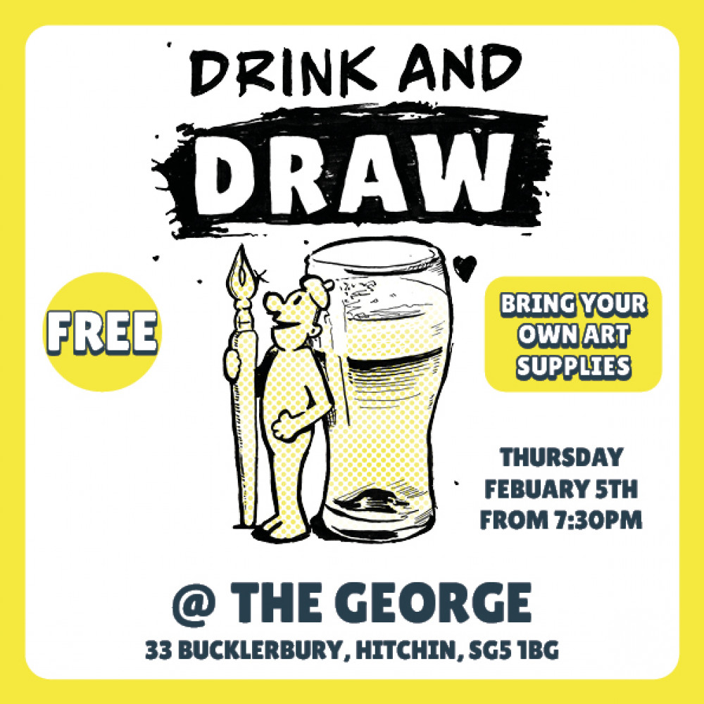 Drink and Draw | Arts & Crafts | News | Hitchin Nub News | by Brett Gowlett
