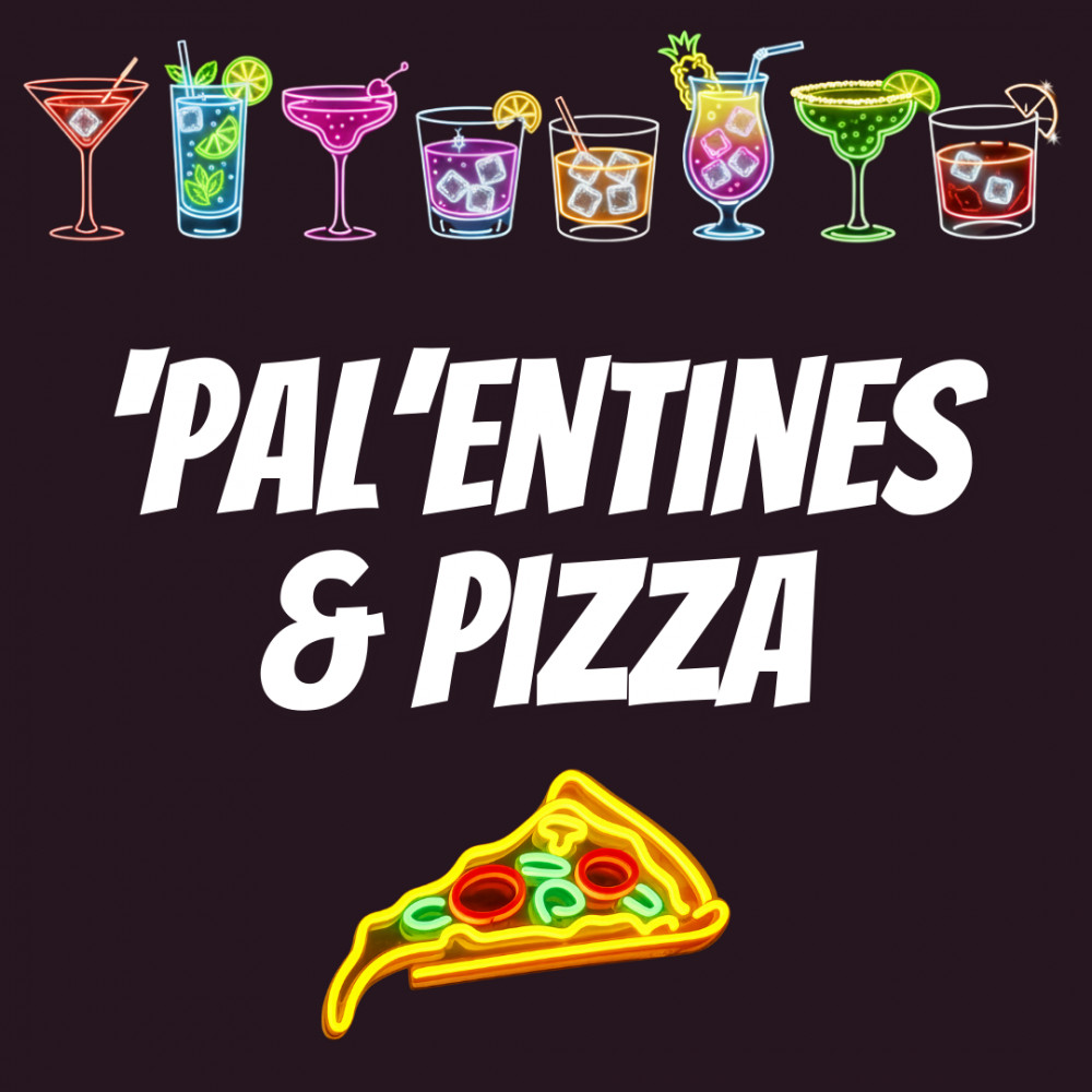 'Pal'entines & Pizza (Valentines for singles) | Nightlife | News ...